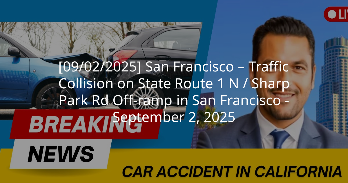 Traffic Collision on State Route 1 N / Sharp Park Rd Off-ramp in San ...