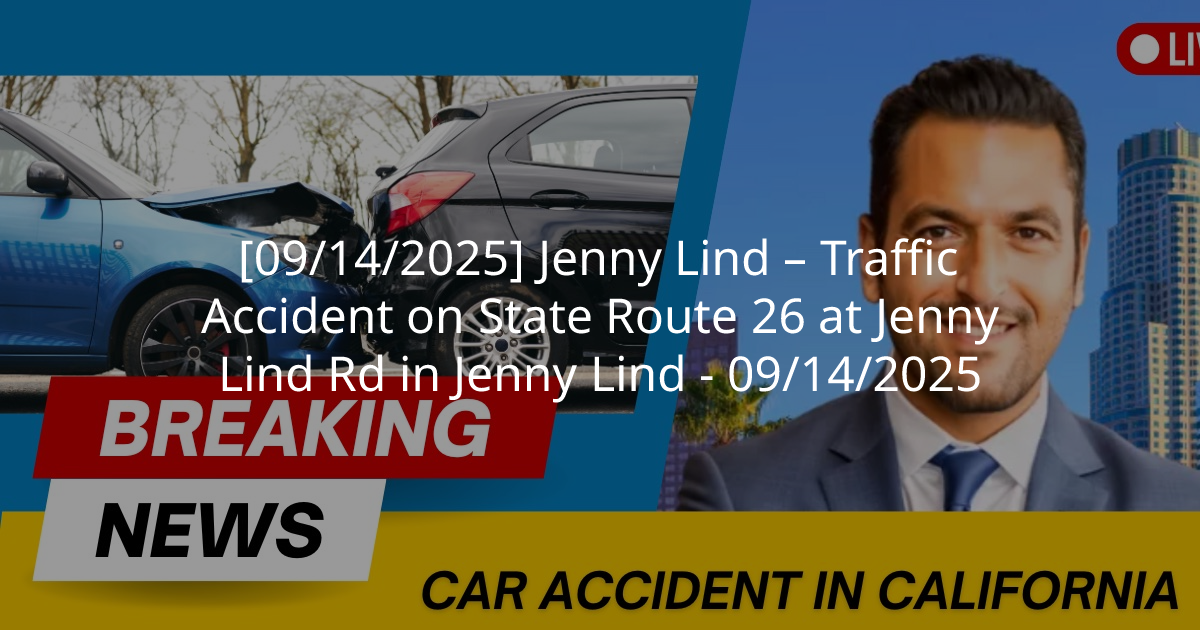 Traffic Accident on State Route 26 at Jenny Lind Rd in Jenny Lind - 09 ...