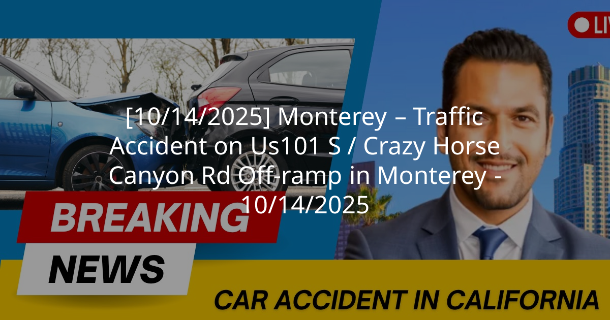Traffic Accident on Us101 S / Crazy Horse Canyon Rd Off-ramp in ...