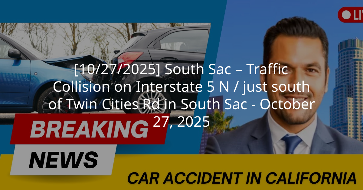 Traffic Collision on Interstate 5 N / just south of Twin Cities Rd in ...