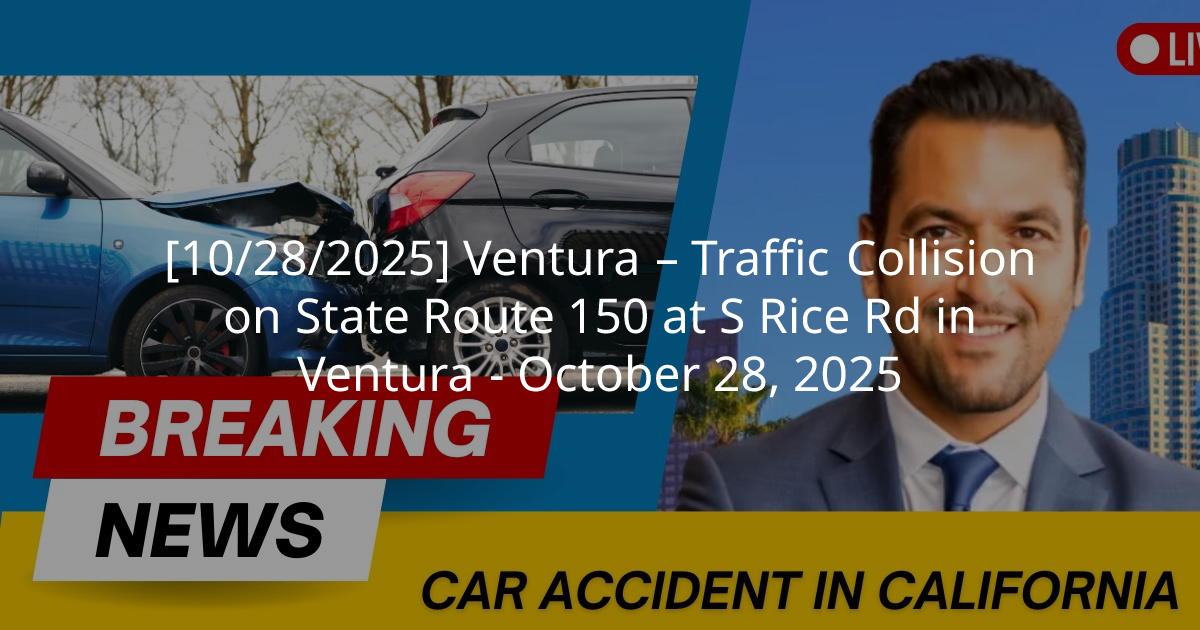 Traffic Collision on State Route 150 at S Rice Rd in Ventura - October ...