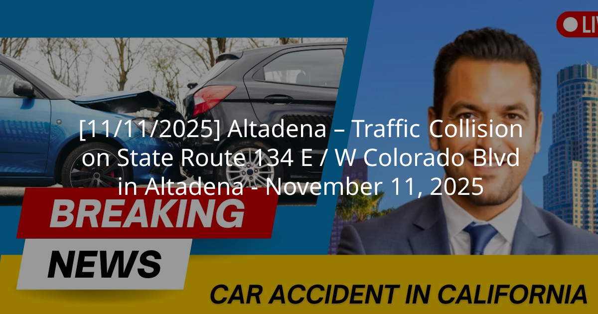 Traffic Collision on State Route 134 E / W Colorado Blvd in Altadena ...